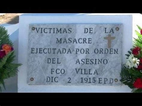 El Día En Que Pancho Villa Se Convirtió En Villano Y Asesinó A 85