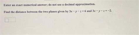 Solved Enter An Exact Numerical Answer Do Not Use A Decimal