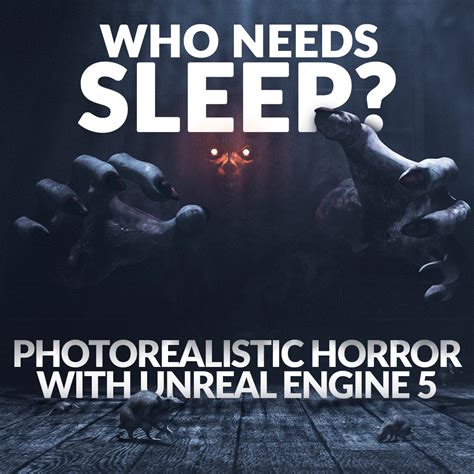 Who Needs Sleep Photorealistic Horror With Unreal Engine 5