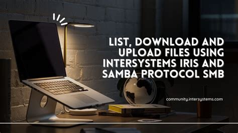 List Download And Upload Files Using Intersystems Iris And Samba