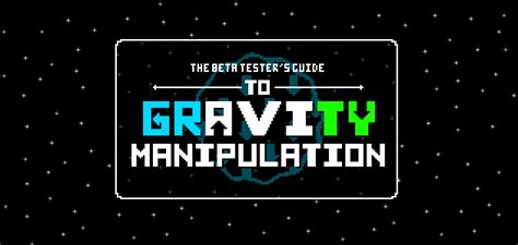 The Beta Testers Guide To Gravity Manipulation Release Announcements
