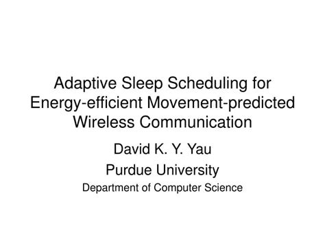 Ppt Adaptive Sleep Scheduling For Energy Efficient Movement Predicted Wireless Communication