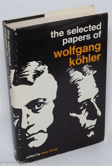 The Selected Papers Of Wolfgang Kohler Wolfgang Kohler Psychologist
