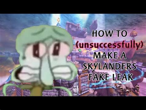 HOW TO Unsuccessfully MAKE A SKYLANDERS FAKE LEAK YouTube
