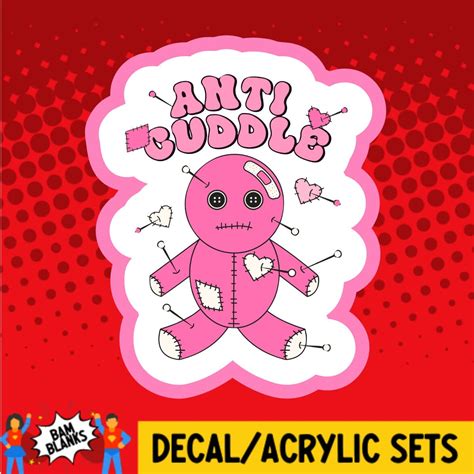 Anti Cuddle Decal And Acrylic Shape Da01742 Bam Blanks And More