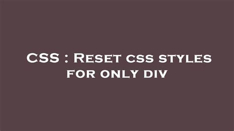 Css Reset Css Styles For Only Div Youtube