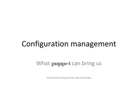 Configuration Management With Puppet Ppt