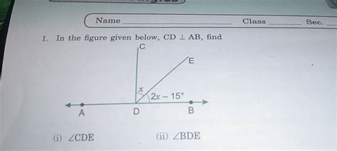 name sec 1 in the figure given below cd⊥ab find i ∠cde ii ∠bde