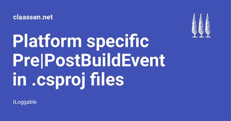 Platform Specific Pre PostBuildEvent In Csproj Files Claassen Net