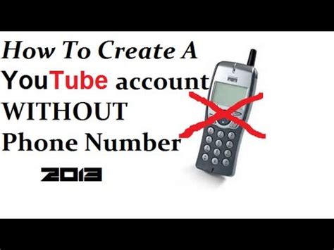 How To Create A Youtube Account Without Phone Number 2013 YouTube