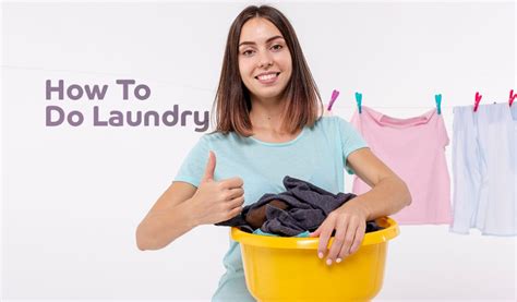 The Perfect Way To Do Laundry Simple Yet Effective Steps