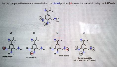 For The Compound Below Determine Which Of The Circled Protons H Atoms Is More Acidic Using The
