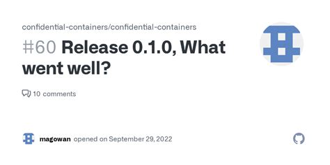 Release 010 What Went Well · Issue 60 · Confidential Containers