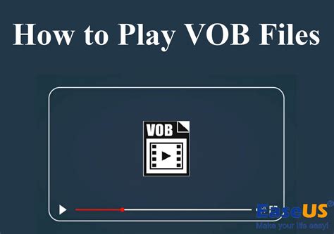 How To Play VOB Files No Errors