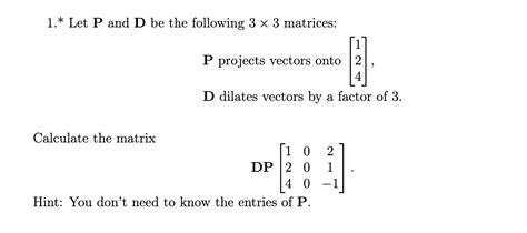 Solved Let P And D Be The Following Matrices P Chegg Com