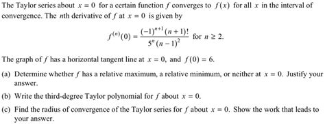 The Taylor Series About X 0 For A Certain Function Converges To F X For