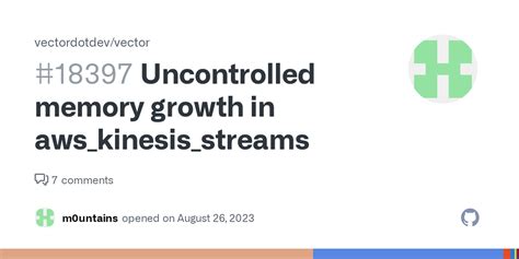 Uncontrolled Memory Growth In Awskinesisstreams · Issue 18397 · Vectordotdevvector · Github