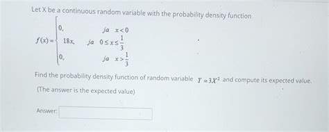 Solved Let X Be A Continuous Random Variable With The Chegg