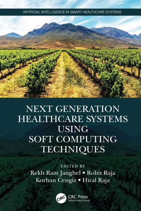 Next Generation Healthcare Systems Using Soft Computing Techniques Artificial Intelligence In