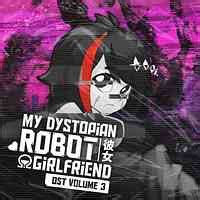 My Dystopian Robot Girlfriend Volume 1 Original Soundtrack