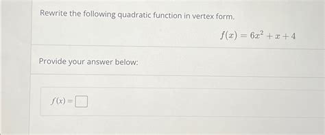 Solved Rewrite The Following Quadratic Function In Vertex
