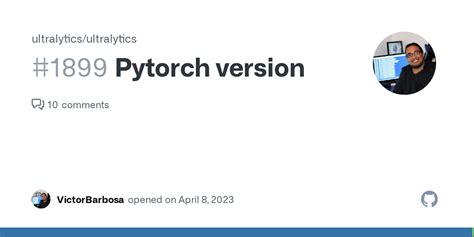 Pytorch Version · Issue 1899 · Ultralyticsultralytics · Github