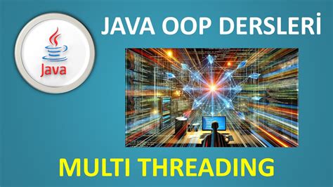 Java Dersleri Java Multi Threading Temel Kavramlar Ve Uygulamalar