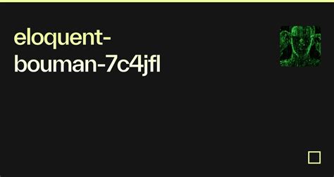 Eloquent Bouman 7c4jfl Codesandbox Eloquent Bouman 7c4jfl Codesandbox