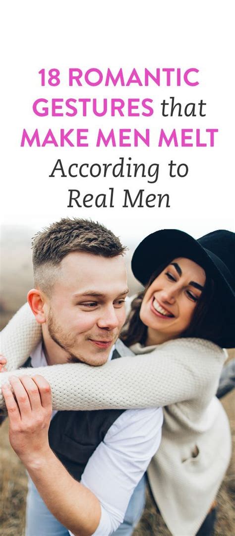 18 Men Share The One Romantic Gesture That Makes Them Melt Romantic