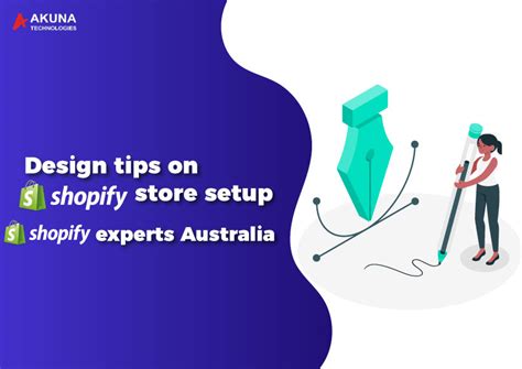 Design Tips On Shopify Store Setup Shopify Experts Australia Akuna