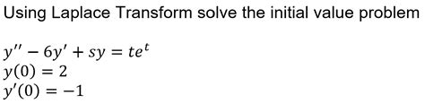 Solved Using Laplace Transform Solve The Initial Value