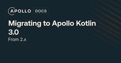 Migrating To Apollo Kotlin 3 0 Apollo GraphQL Docs
