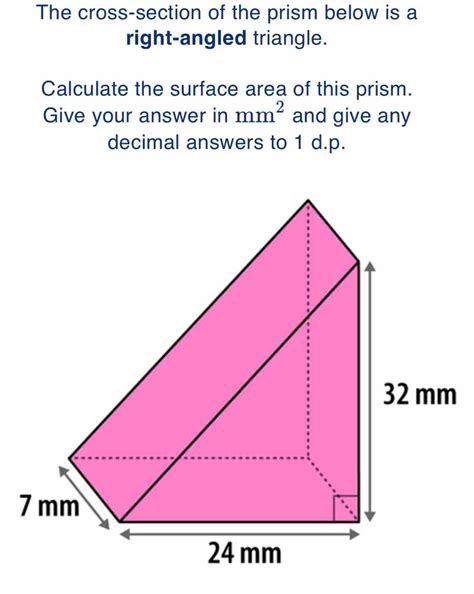 Solved The Cross Section Of The Prism Below Is A Right Angled Triangle Calculate The Surface A