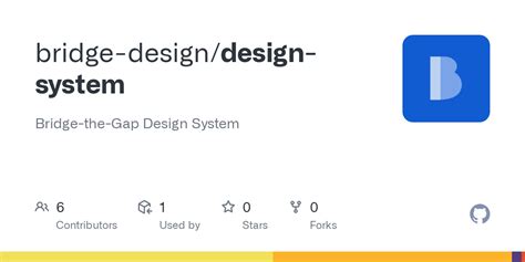 GitHub Bridge Design Design System Bridge The Gap Design System