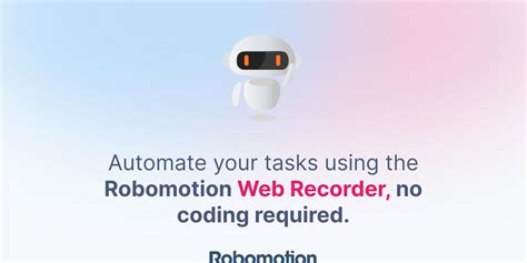 Robomotion Web Recorder Record And Automate Web Tasks No Coding Faik Uygur