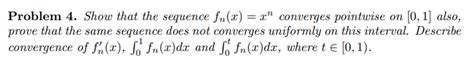 solved problem 4 show that the sequence fn x xn converges