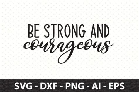 Be Strong And Courageous Svg Graphic By Snrcrafts24 · Creative Fabrica