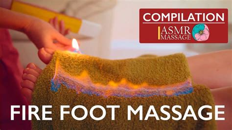 Asmr Foot Fire Massage Compilation App Asmr Massage Fun