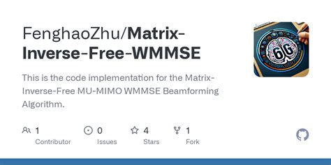 Github Fenghaozhu Matrix Inverse Free Wmmse This Is The Code Implementation For The Matrix