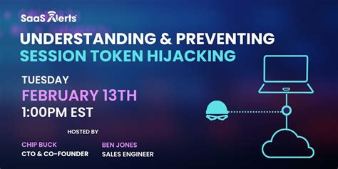 Saas Alerts On Linkedin Understanding And Preventing Session Token Hijacking Saas Alerts