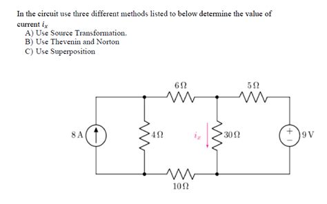 Solved In The Circuit Use Three Different Methods Listed To