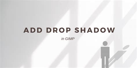 How To Add Drop Shadow In GIMP Easy Step Guide