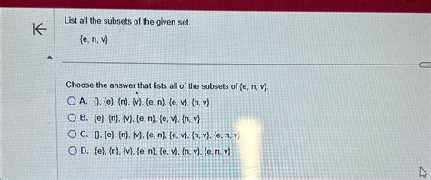 Solved List All The Subsets Of The Given Set Env Choose