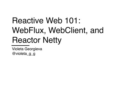 Reactive Web 101 Webflux Webclient And Reactor Netty Pdf