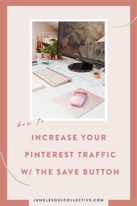 How To Add A Pinterest Save Button To Your Site Increase Your Pinterest Traffic Jungle Soul