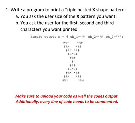 Solved 1 Write A Program To Print A Triple Nested X Shape