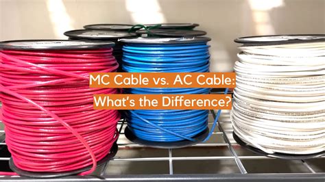 Mc Cable Vs Ac Cable Whats The Difference Electronicshacks