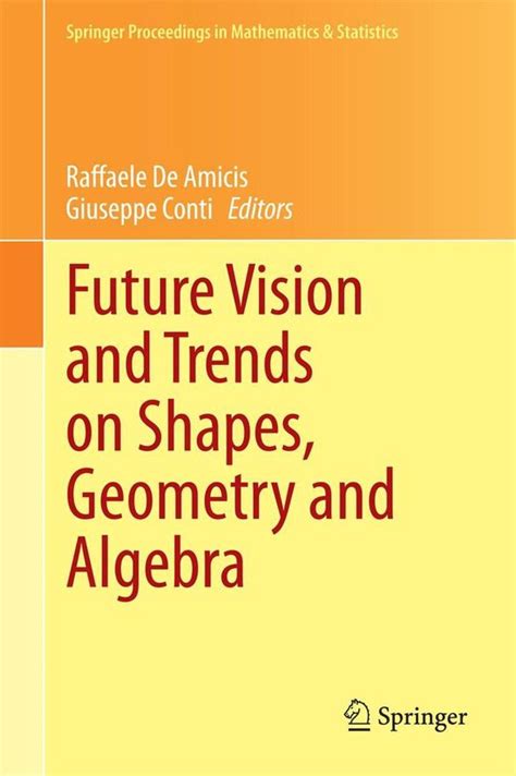 Springer Proceedings In Mathematics And Statistics 84 Future Vision And Trends On