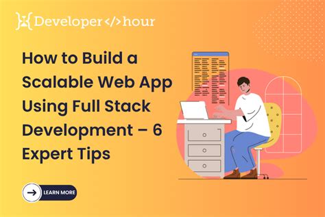 How To Build A Scalable Web App Using Full Stack Development 6 Expert Tips
