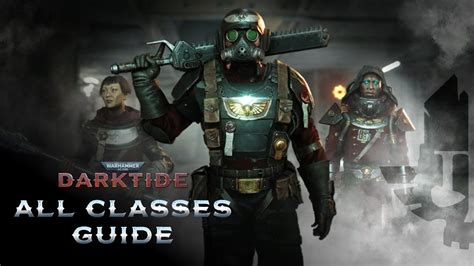 Darktide All Classes Guide Builds Skills And How To Play Each